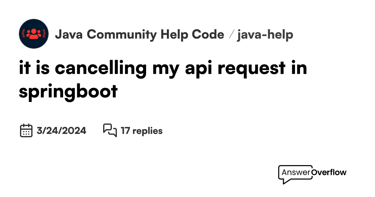 it is cancelling my api request in springboot - Java Community | Help. Code. Learn.
