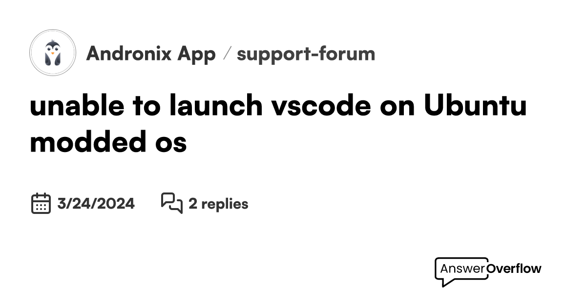 unable to launch vscode on Ubuntu modded os - Andronix App