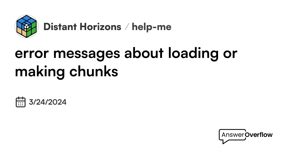 error messages about loading or making chunks - Distant Horizons