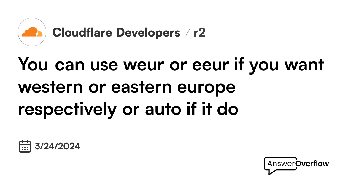 You can use `weur` or `eeur` if you want western or eastern europe respectively, or `auto` if it ...