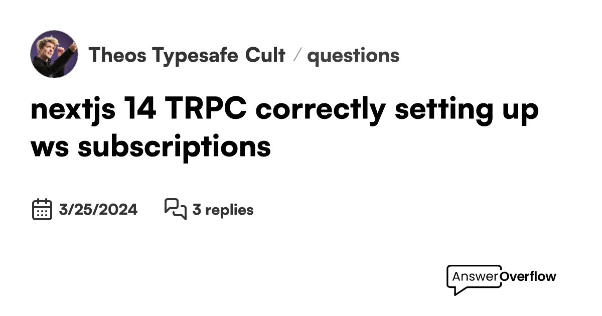 nextjs 14 TRPC, correctly setting up ws subscriptions - Theo's Typesafe Cult