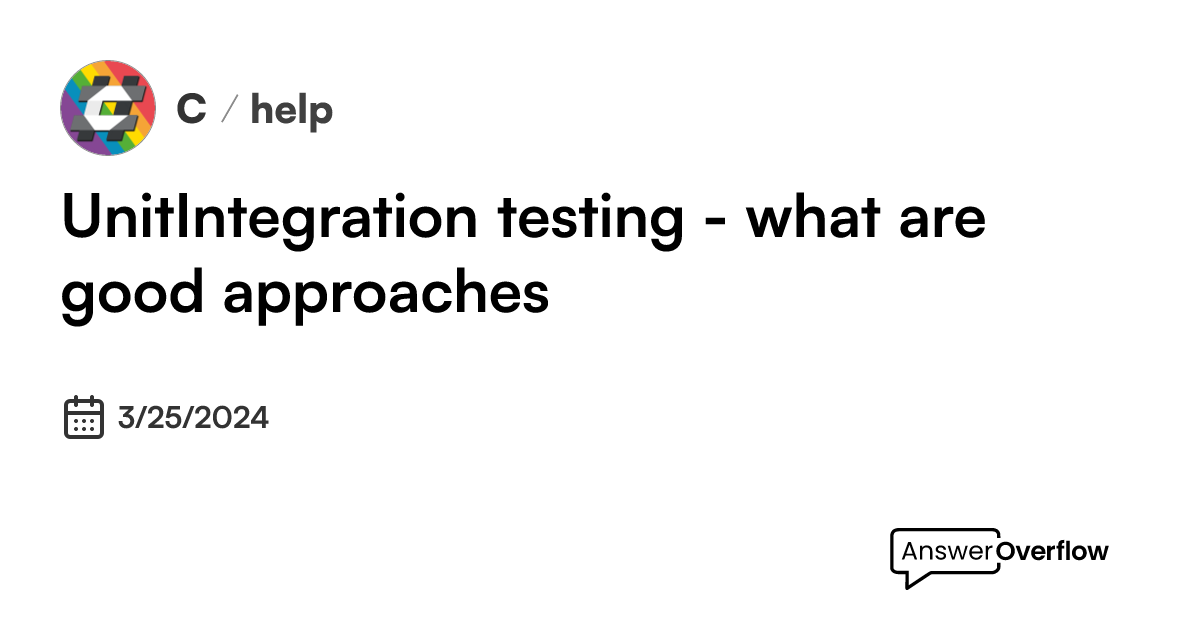 Unit/Integration testing - what are good approaches? - C#