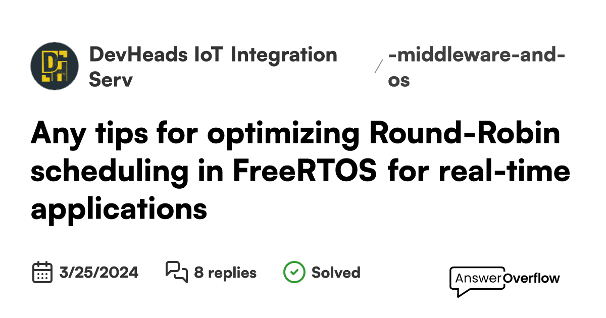 Any tips for optimizing Round-Robin scheduling in FreeRTOS for real-time applications ...