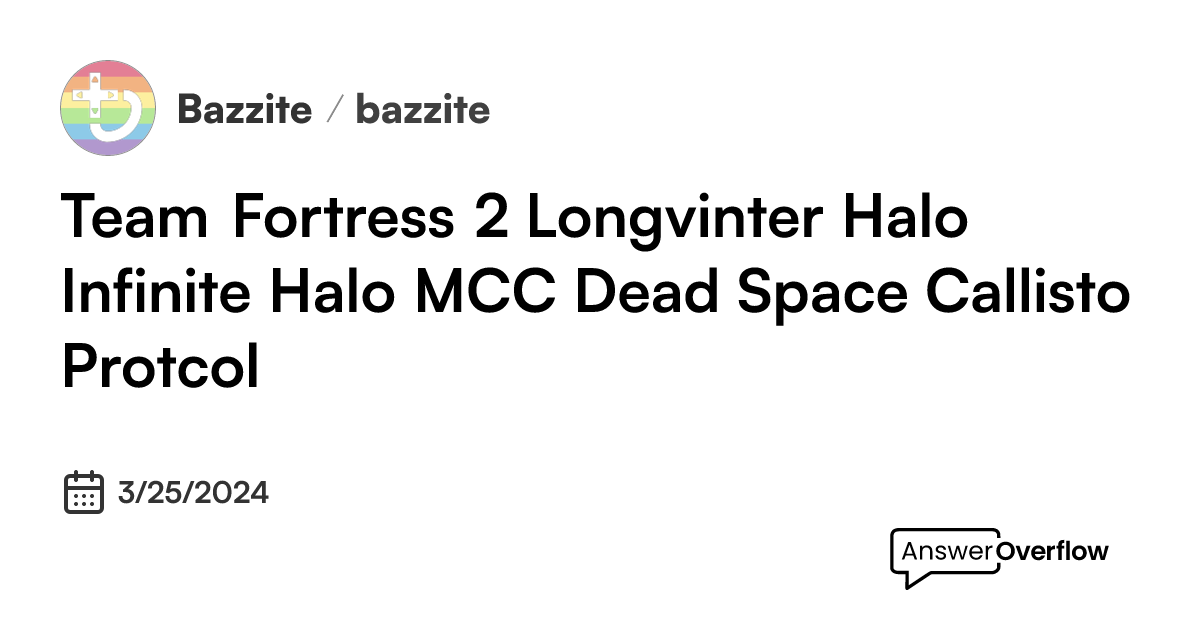 Team Fortress 2, Longvinter, Halo Infinite, Halo MCC, Dead Space, Callisto Protcol - Universal Blue
