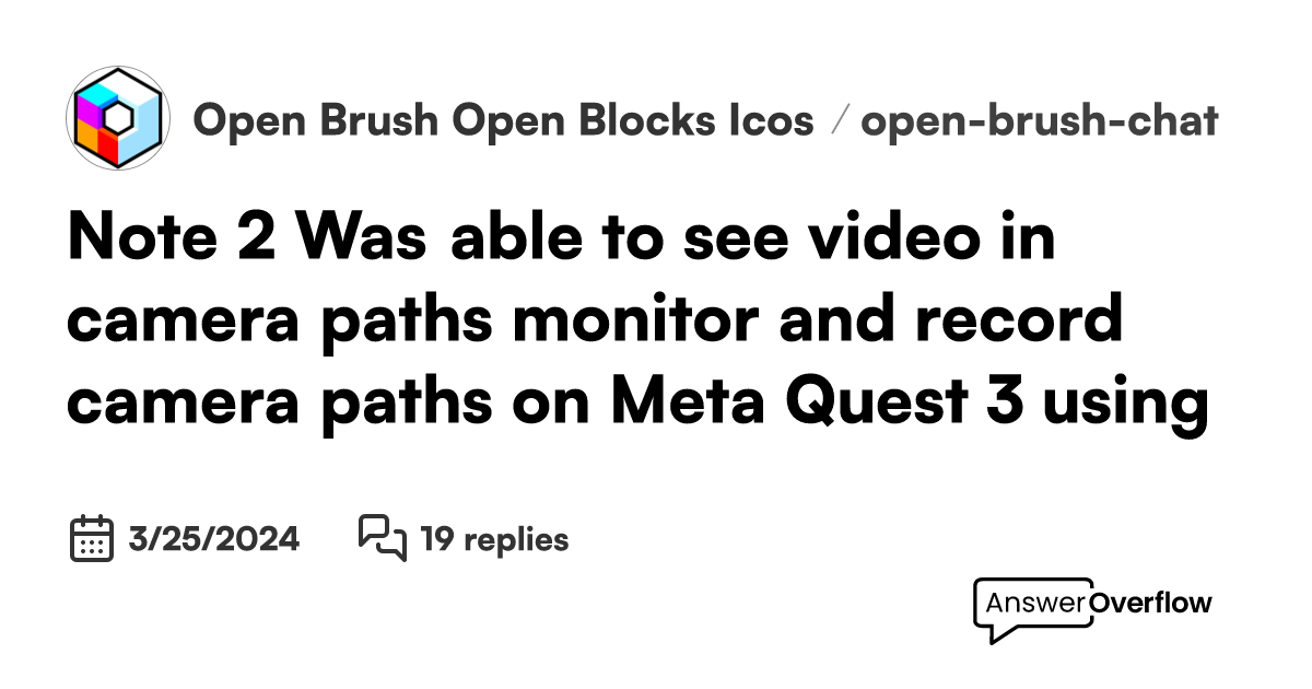 Note 2: Was able to see video in camera paths monitor and record camera paths on Meta Quest 3 ...