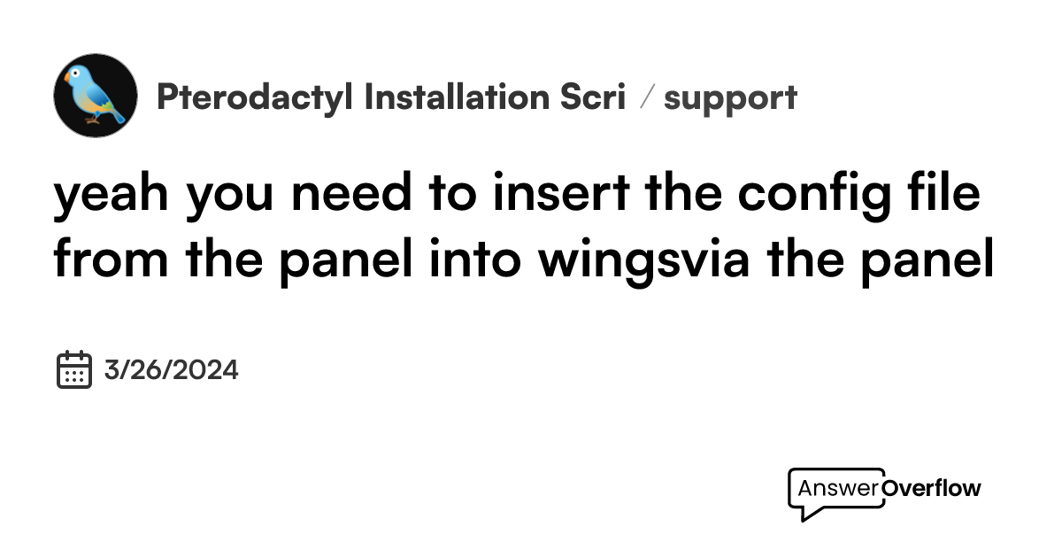 yeah you need to insert the config file from the panel into wings...via ...