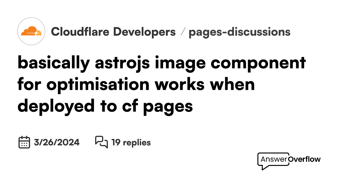 basically, astrojs image component for optimisation works when deployed to cf pages - Cloudflare ...