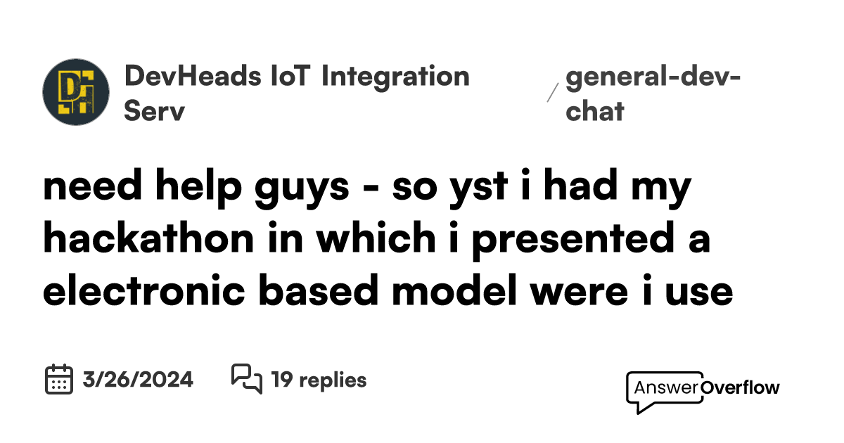 Need Help Guys So Yst I Had My Hackathon In Which I Presented A Electronic Based Model Were I 