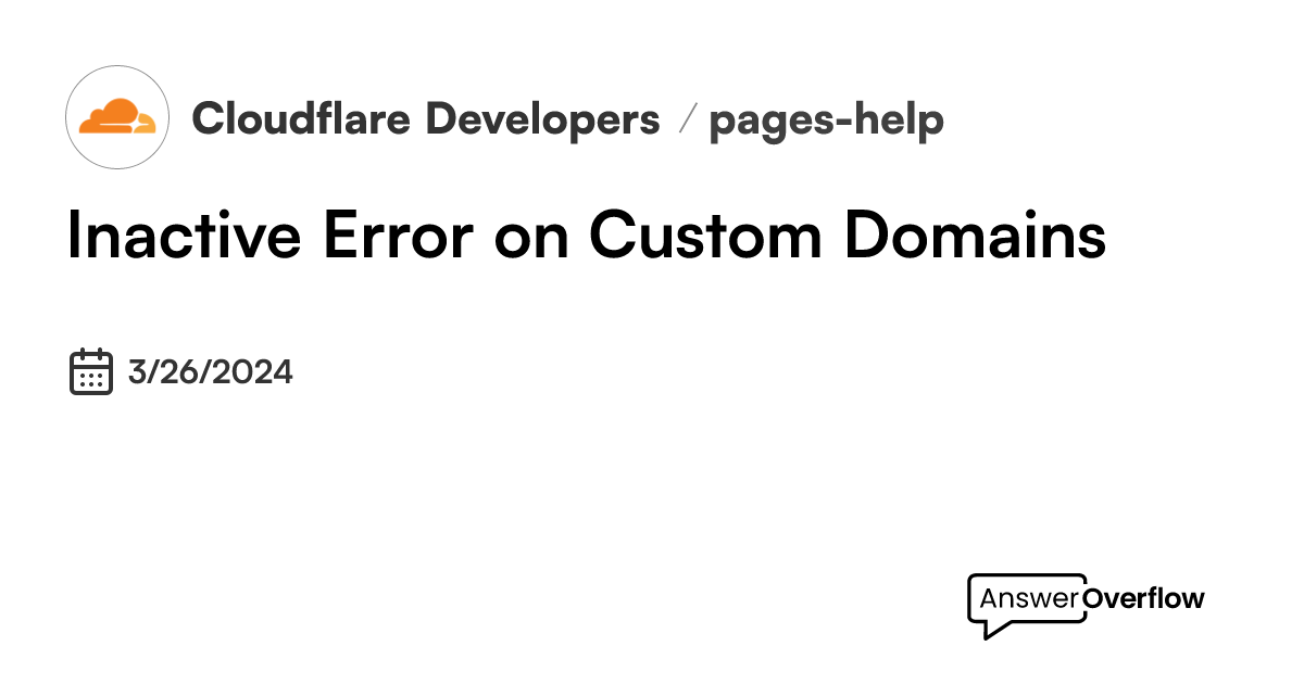 Inactive (Error) on Custom Domains - Cloudflare Developers