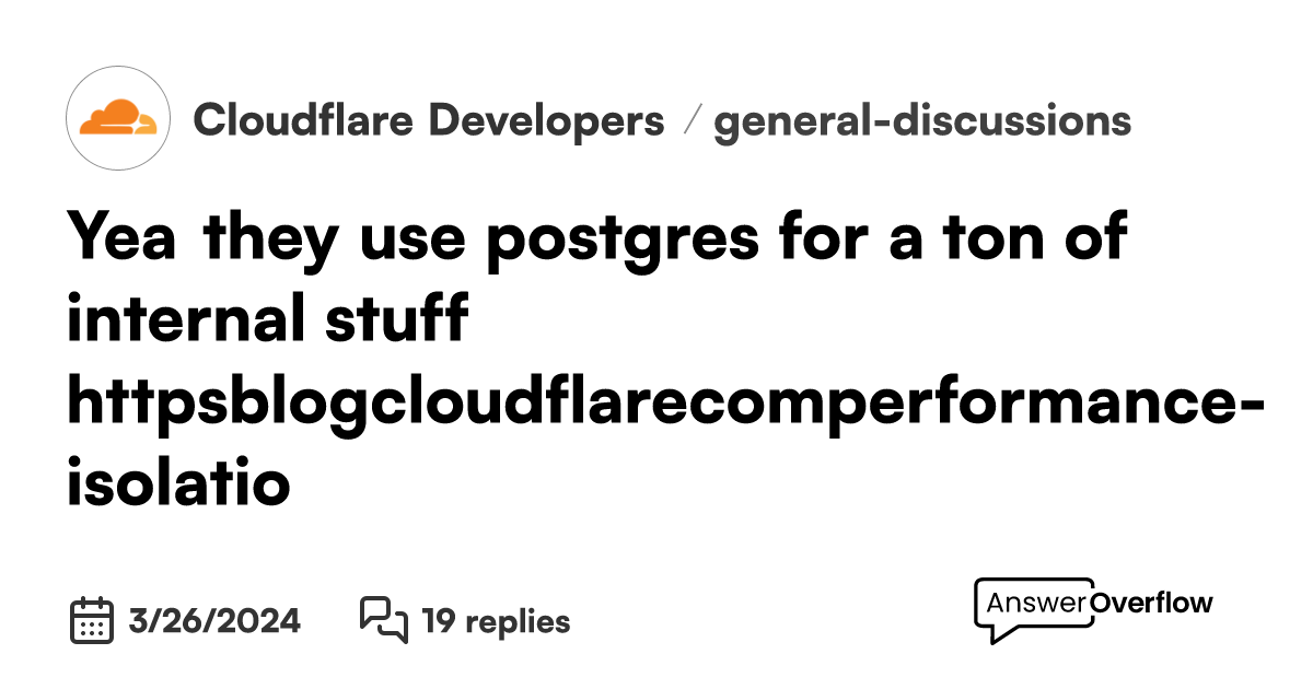 Yea they use postgres for a ton of internal stuff: https://blog.cloudflare.com/performance ...