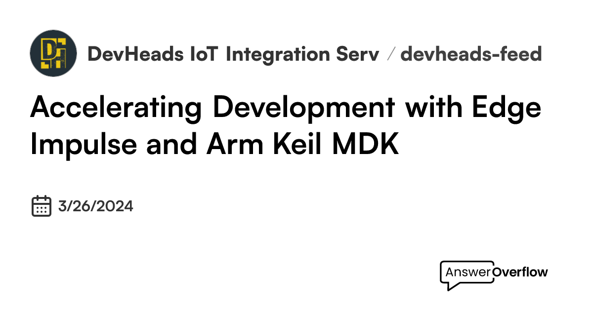 Accelerating Development with Edge Impulse and Arm Keil MDK - DevHeads IoT Integration Server