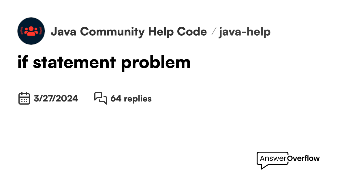 if statement problem - Java Community | Help. Code. Learn.