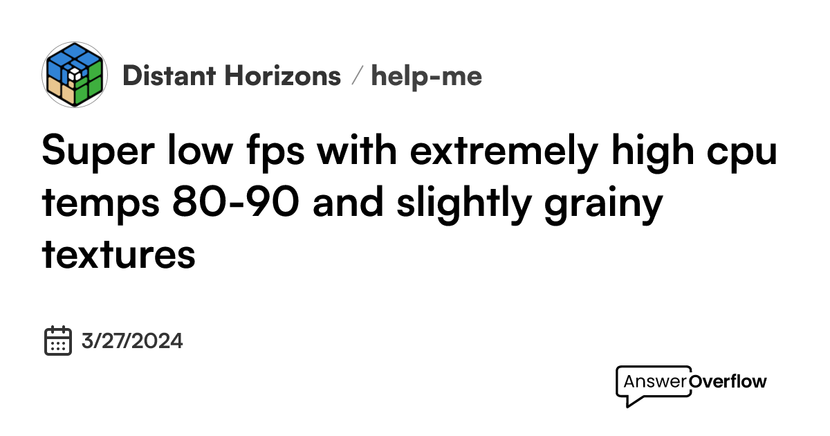 Super low fps with extremely high cpu temps 80-90 and slightly grainy ...