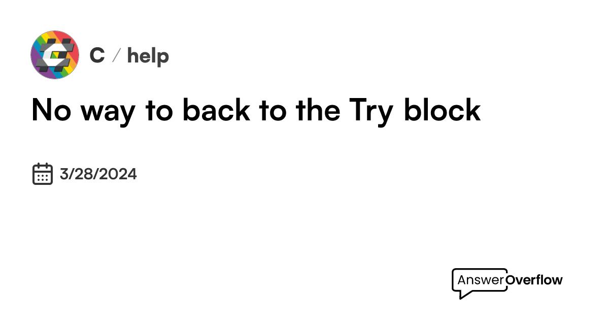No way to back to the Try block? - C#