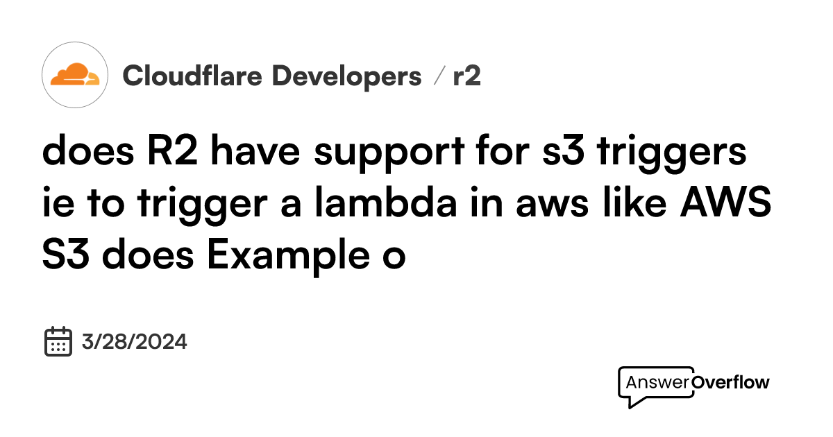 does R2 have support for s3 triggers (ie. to trigger a lambda in aws) like AWS S3 does? Example ...