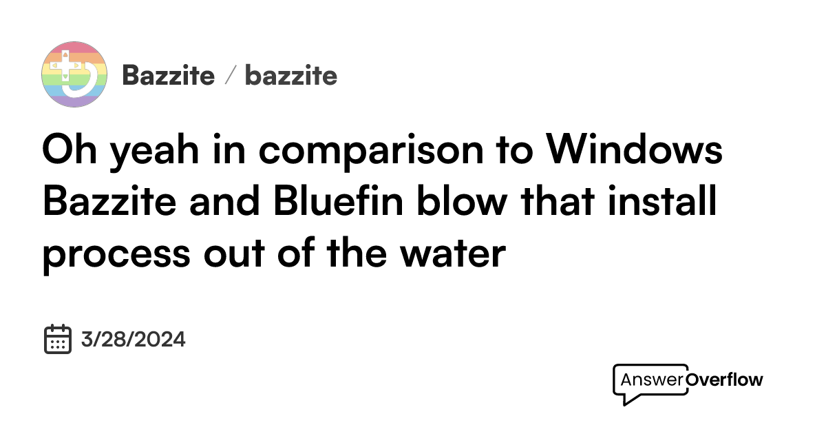 Oh yeah, in comparison to Windows, Bazzite and Bluefin blow that install process out of the ...
