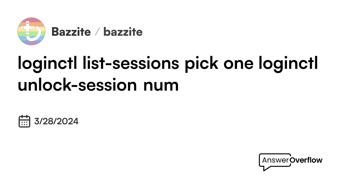 loginctl list-sessions # pick one loginctl unlock-session ``` - Universal Blue