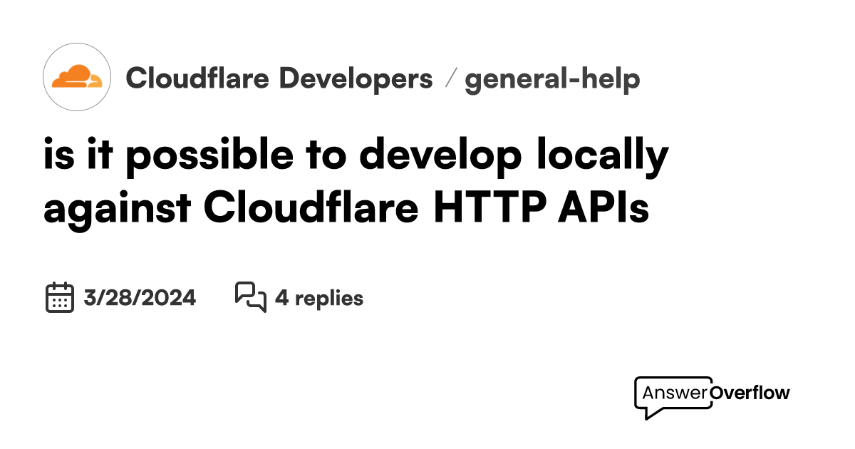 is it possible to develop locally against Cloudflare HTTP APIs? - Cloudflare Developers