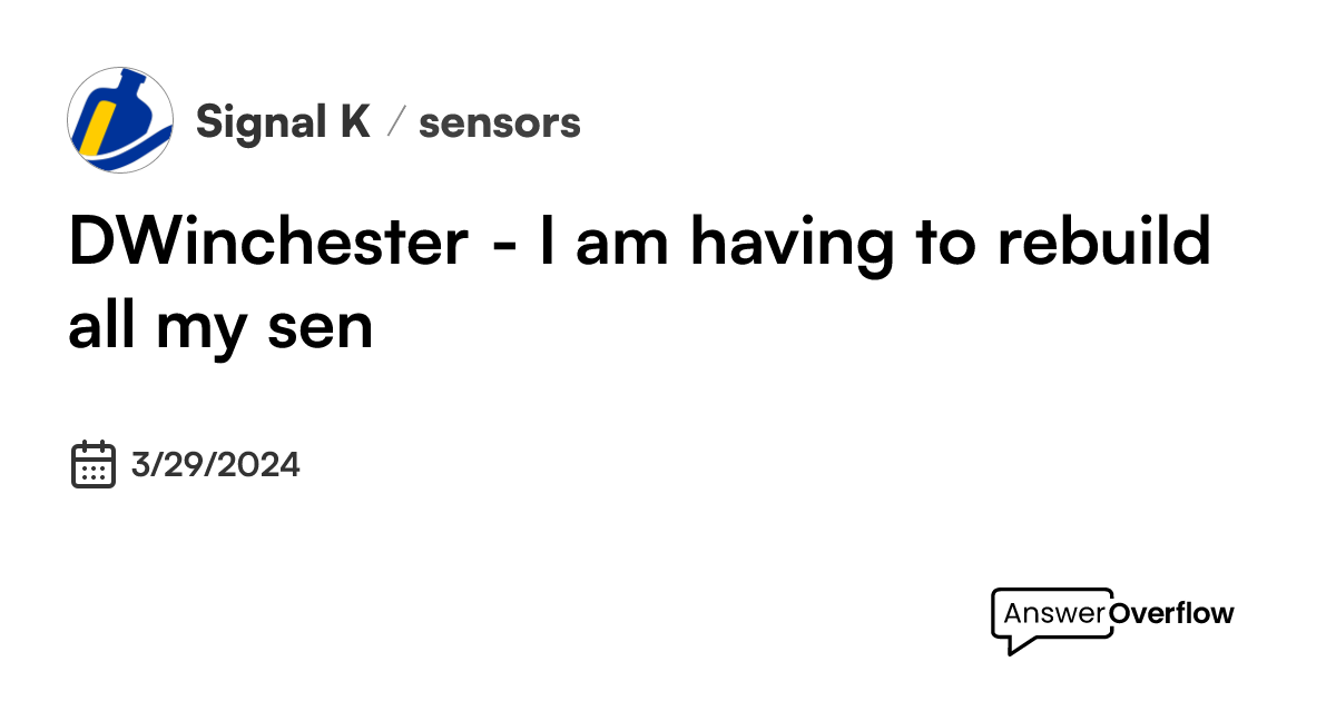 DWinchester - I am having to rebuild all my sen... - Signal K