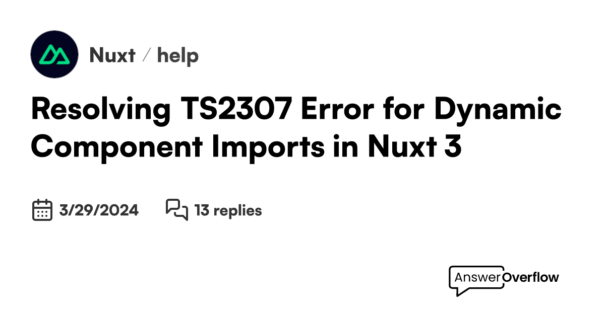 Resolving TS2307 Error for Dynamic Component Imports in Nuxt 3 - Nuxt