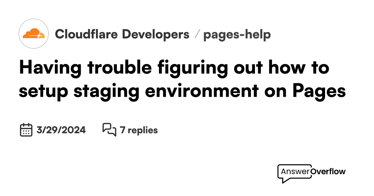 Having trouble figuring out how to setup staging environment on Pages - Cloudflare Developers