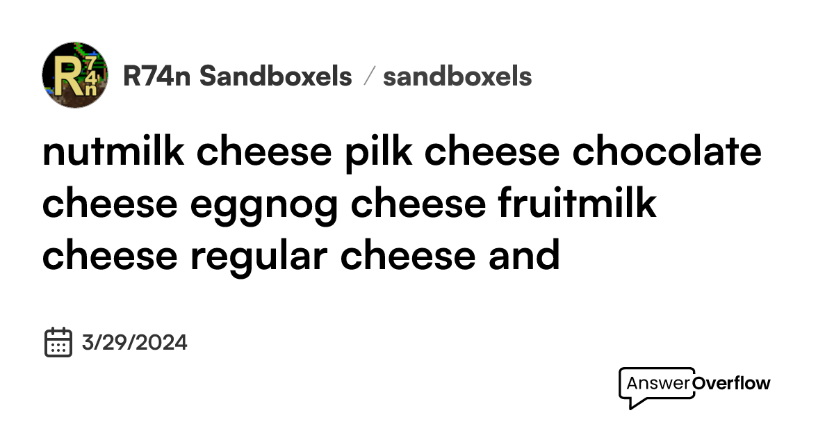 nutmilk cheese, pilk cheese, chocolate cheese, eggnog cheese, fruitmilk ...