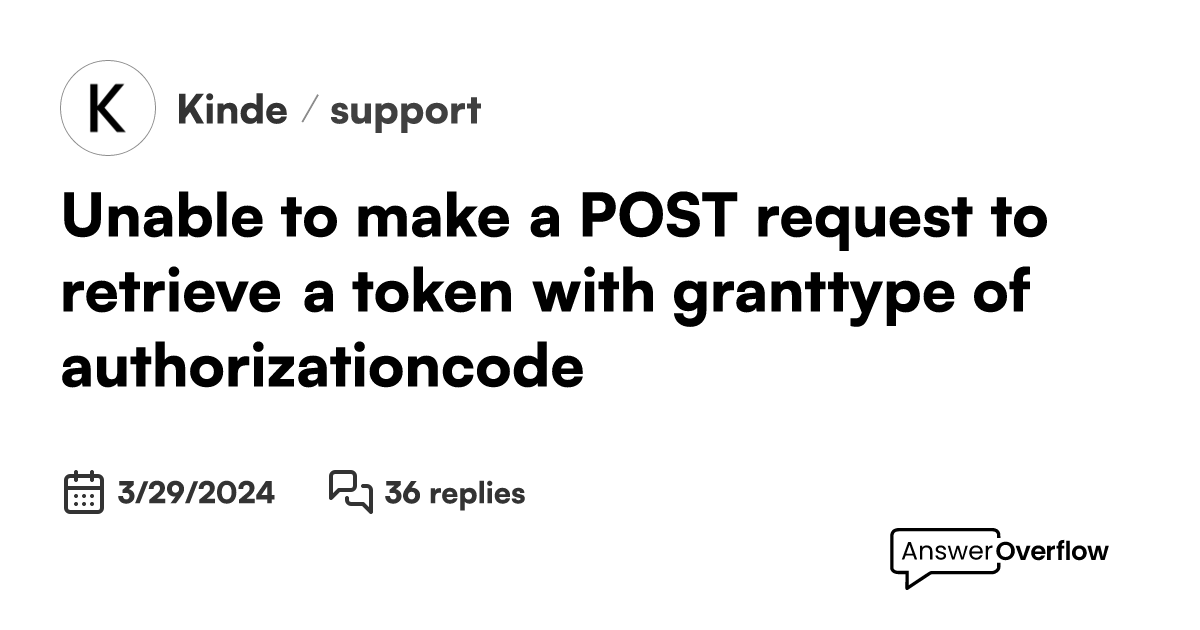 Unable to make a POST request to retrieve a token with `grant_type` of `authorization_code` - Kinde