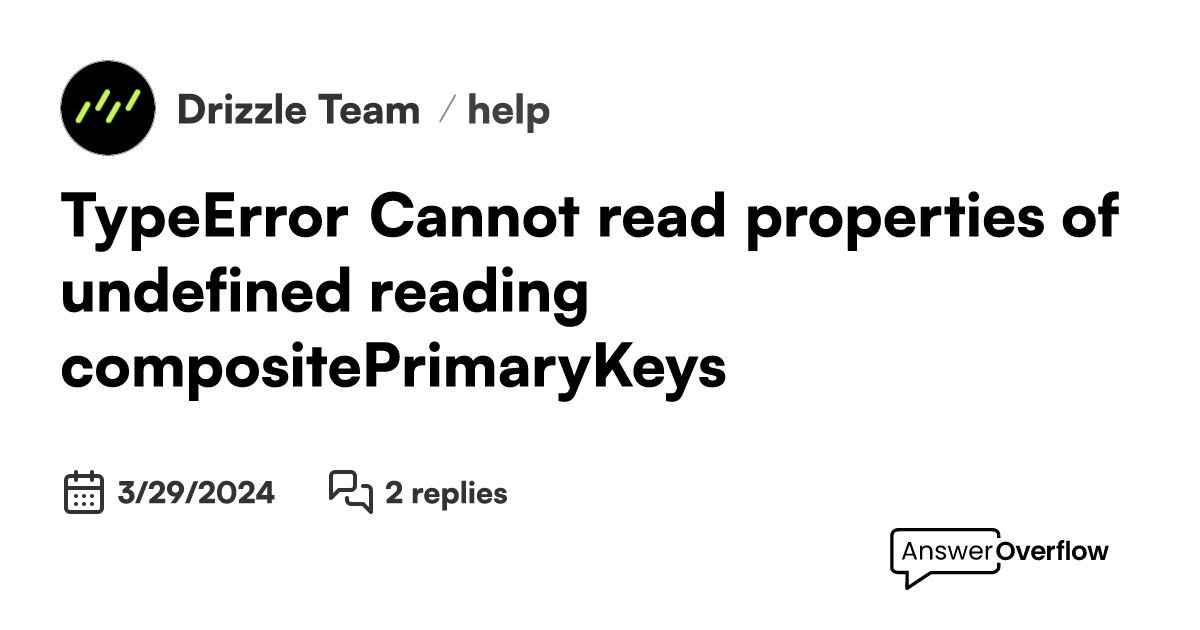 Typeerror Cannot Read Properties Of Undefined Reading Compositeprimarykeys Drizzle Team