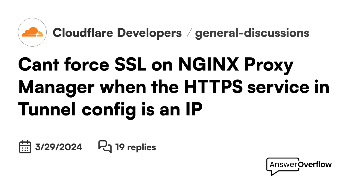 Can't force SSL on NGINX Proxy Manager when the HTTPS service in Tunnel config is an IP ...