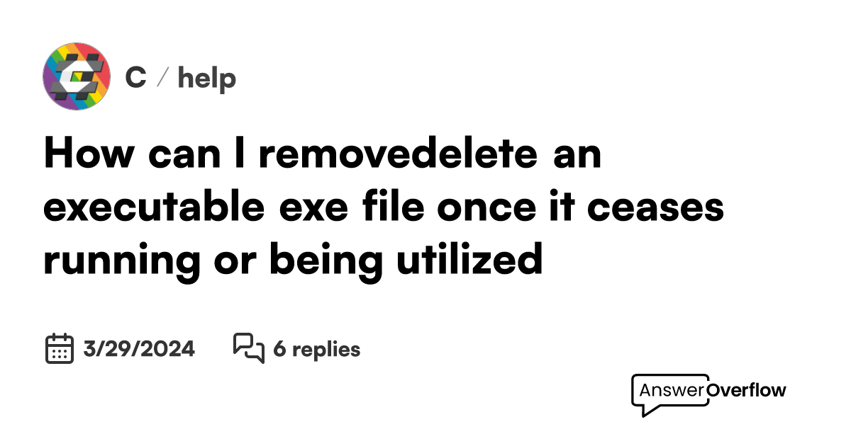 How can I remove/delete an executable (".exe") file once it ceases running or being utilized - C#