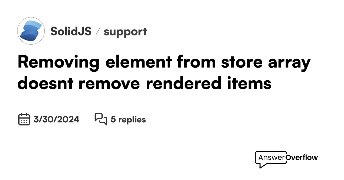 Removing Element From Store Array Doesnt Remove Rendered Items Solidjs
