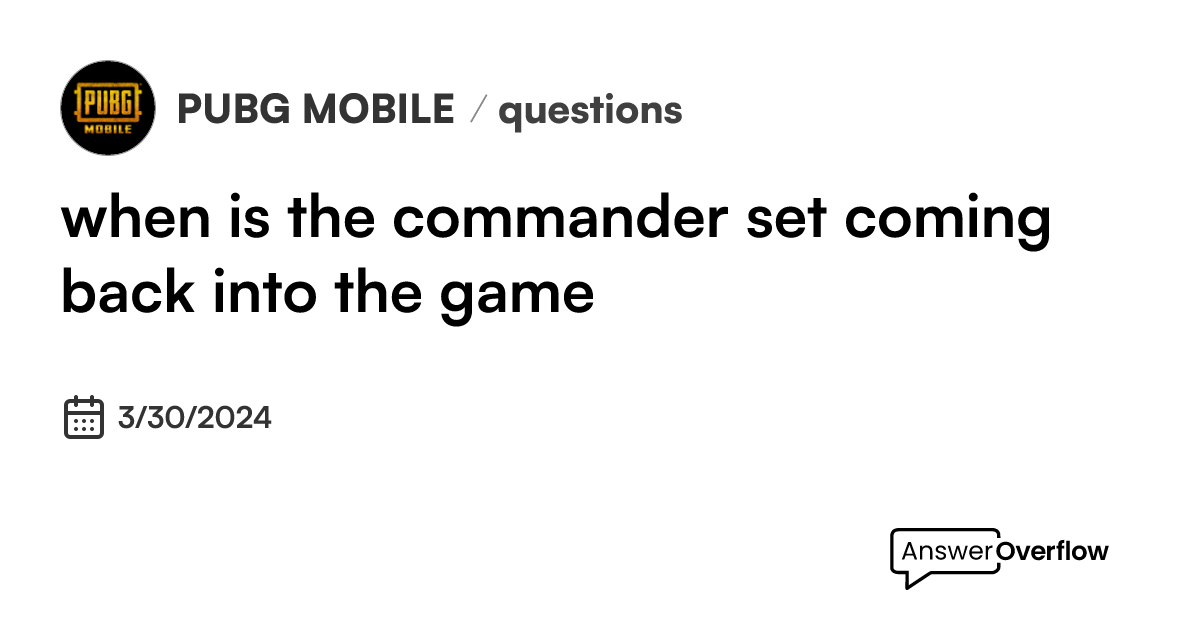 when is the commander set coming back into the game? - PUBG MOBILE