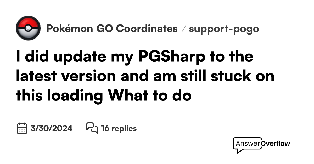 I Did Update My Pgsharp To The Latest Version And Am Still Stuck On