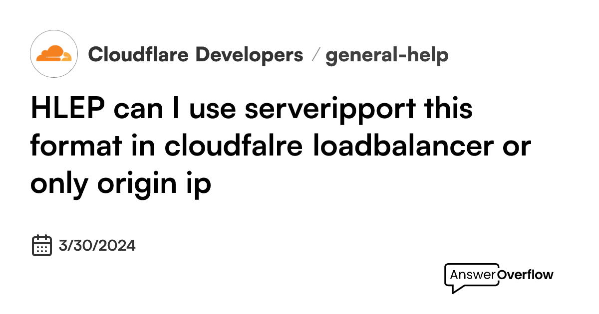 HLEP: can I use serverip:port this format in cloudfalre loadbalancer or only origin ip ...