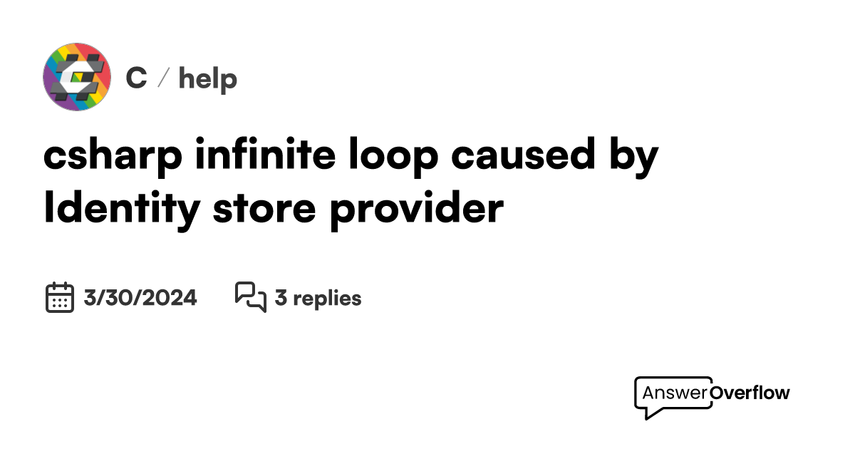 csharp infinite loop caused by Identity store provider - C#