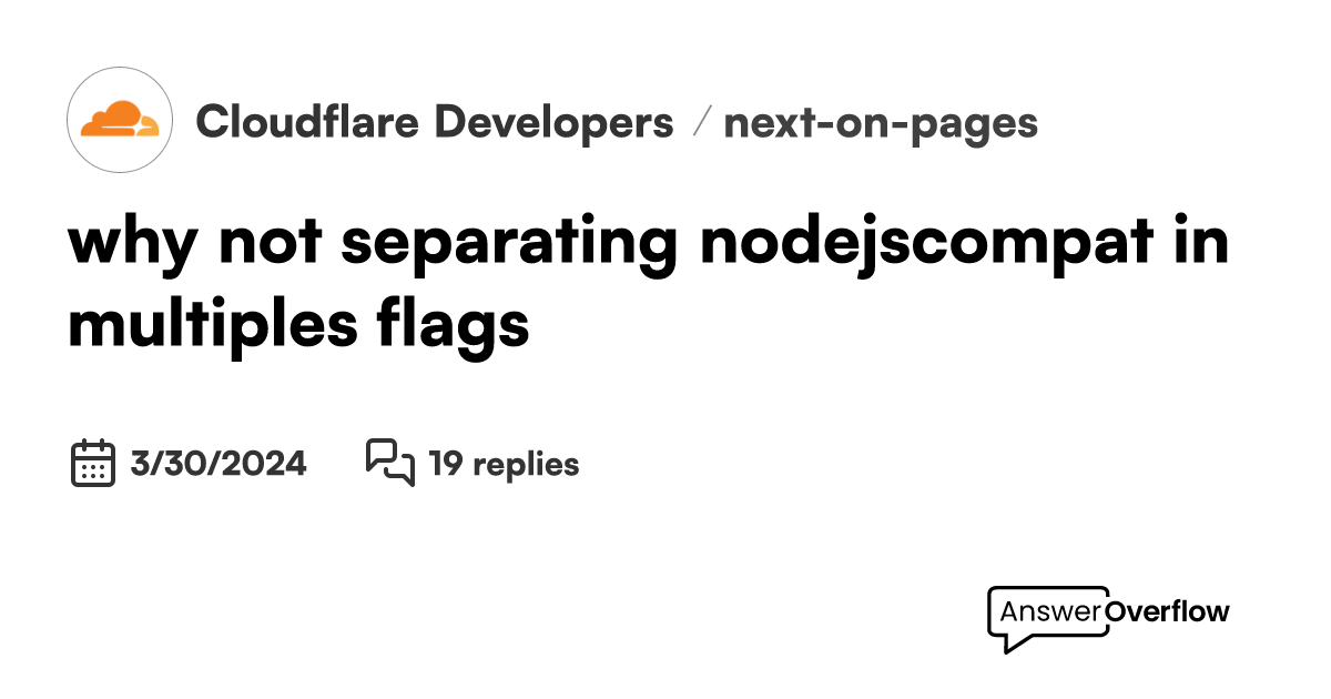 Why Not Separating Nodejscompat In Multiples Flags Cloudflare Developers