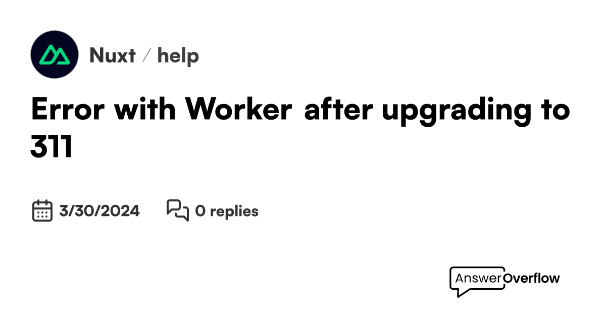 Error with Worker after upgrading to 3.11 - Nuxt