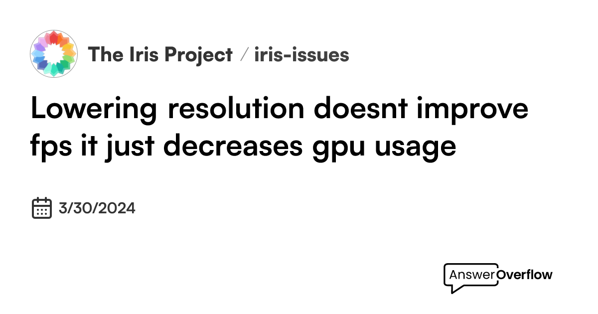 Lowering resolution doesnt improve fps it just decreases gpu usage ...