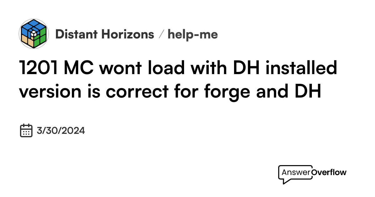 1.20.1, MC won't load with DH installed, version is correct for forge and DH - Distant Horizons