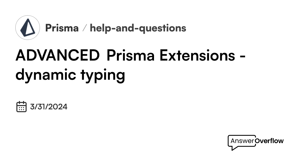 [ADVANCED] Prisma Extensions - dynamic typing - Prisma