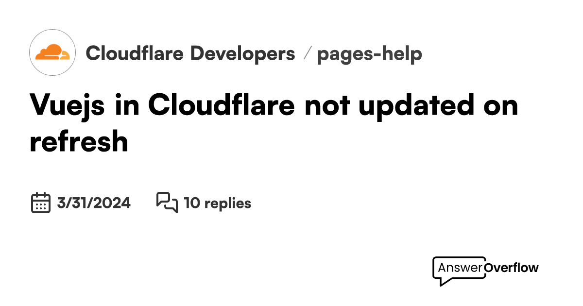 Vuejs In Cloudflare Not Updated On Refresh Cloudflare Developers