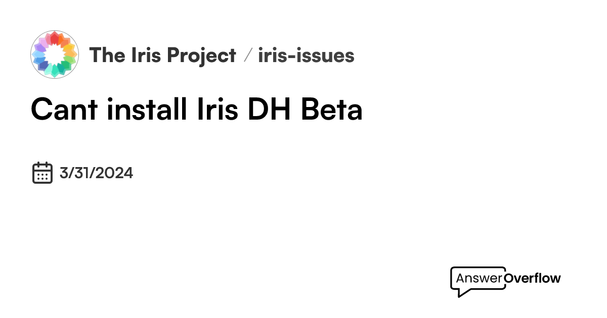 Can't install Iris DH Beta - The Iris Project