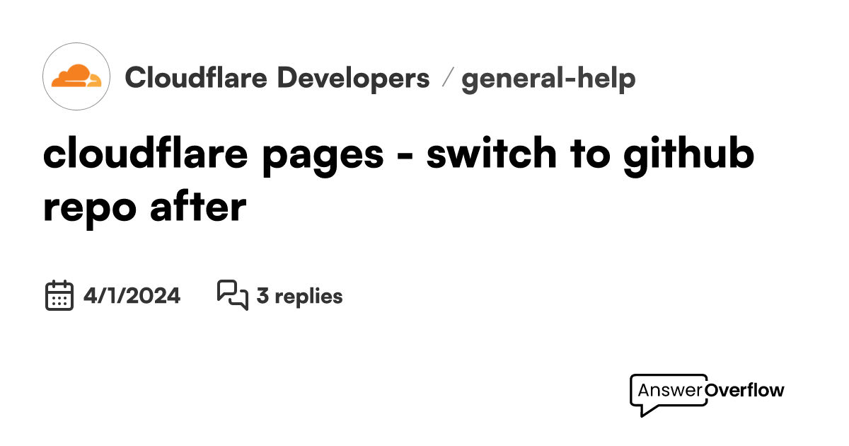 cloudflare pages - switch to github repo after - Cloudflare Developers