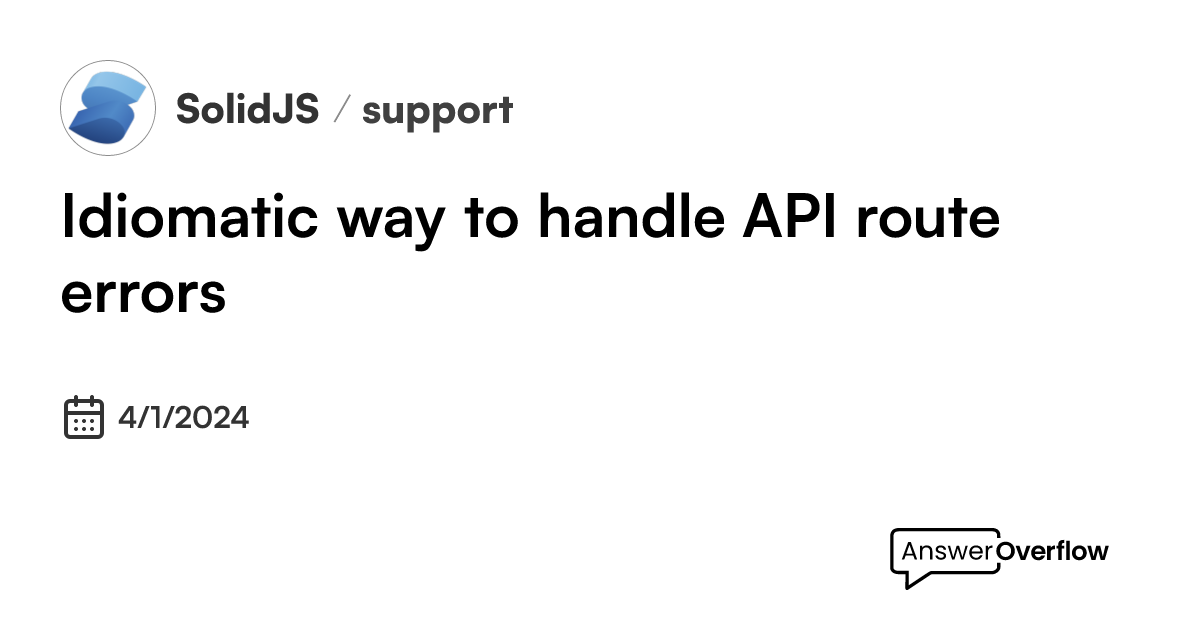 Idiomatic way to handle API route errors - SolidJS