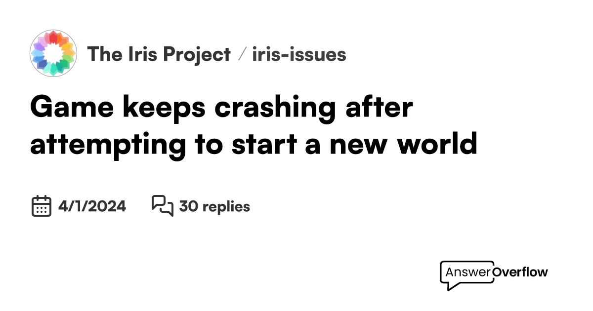 Game keeps crashing after attempting to start a new world - The Iris Project
