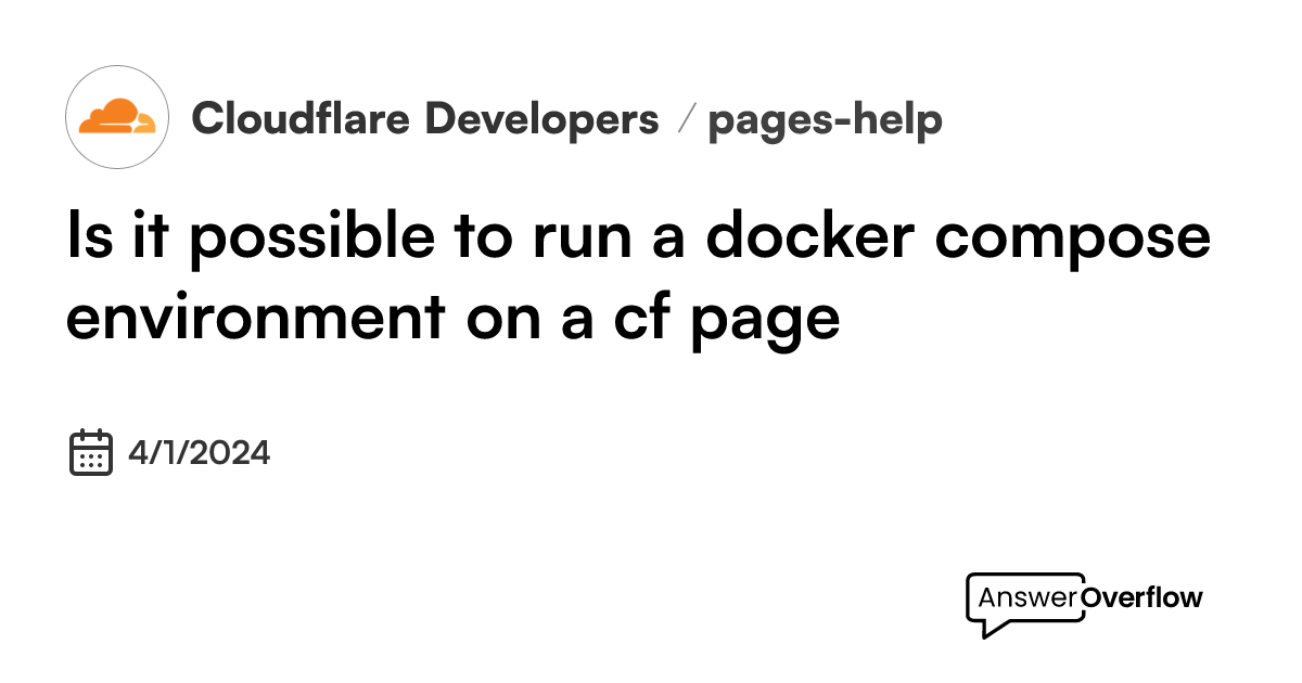 Is it possible to run a docker compose environment on a cf page? - Cloudflare Developers