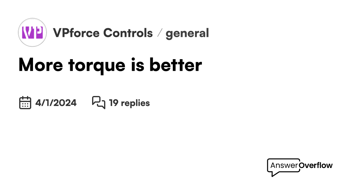 More torque is better - VPforce Controls