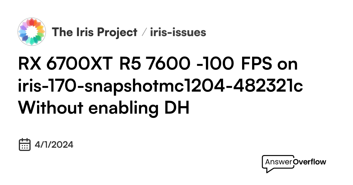 [RX 6700XT + R5 7600] -100 FPS on iris-1.7.0-snapshot+mc1.20.4-482321c / Without enabling DH ...