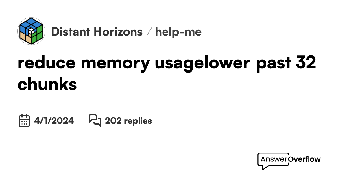 reduce memory usage/lower past 32 chunks - Distant Horizons