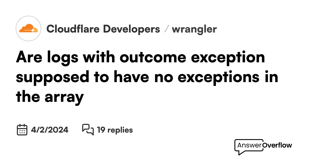 Are Logs With `outcome Exception` Supposed To Have No Exceptions In The Array Cloudflare